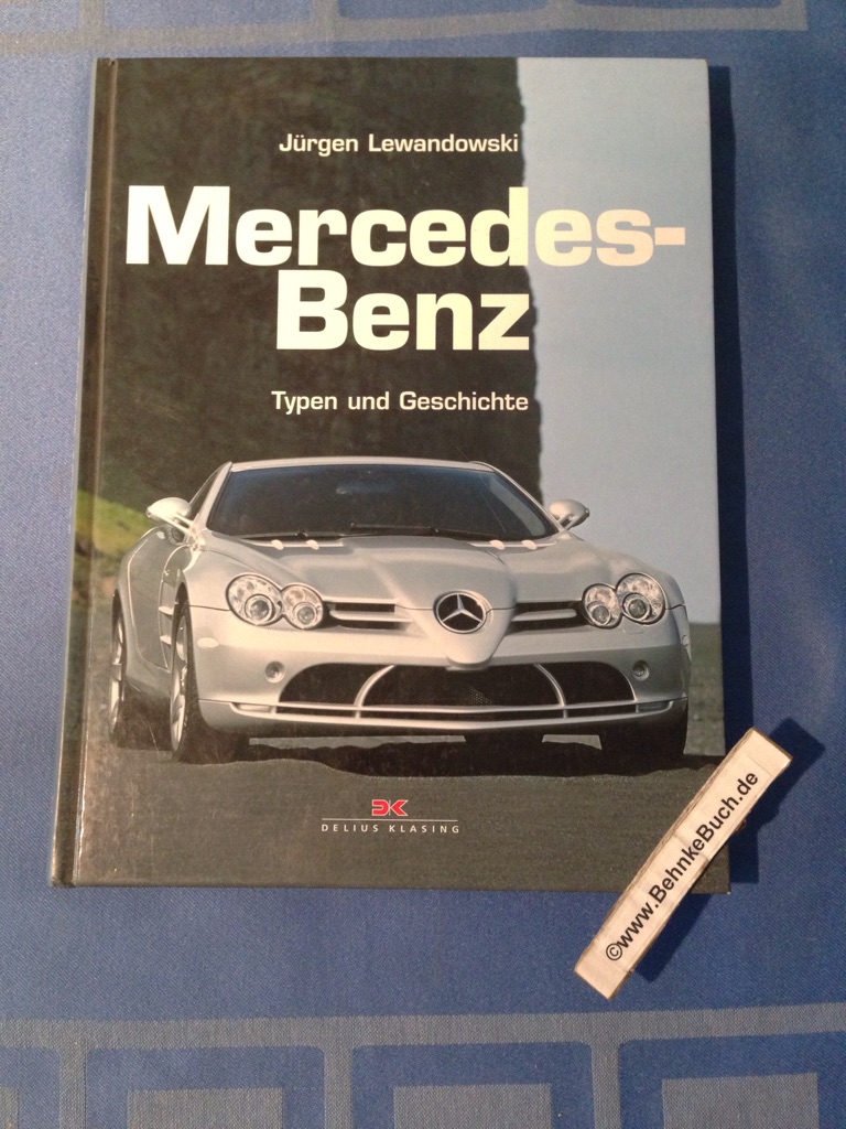 Mercedes : Typen und Geschichte. Jürgen Lewandowski by Lewandowski ...