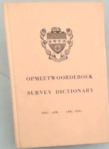 OPMEETWOORDEBOEK SURVEY DICTIONARY ENG.-AFR: AFR.ENG 1965 by Terblanche ...