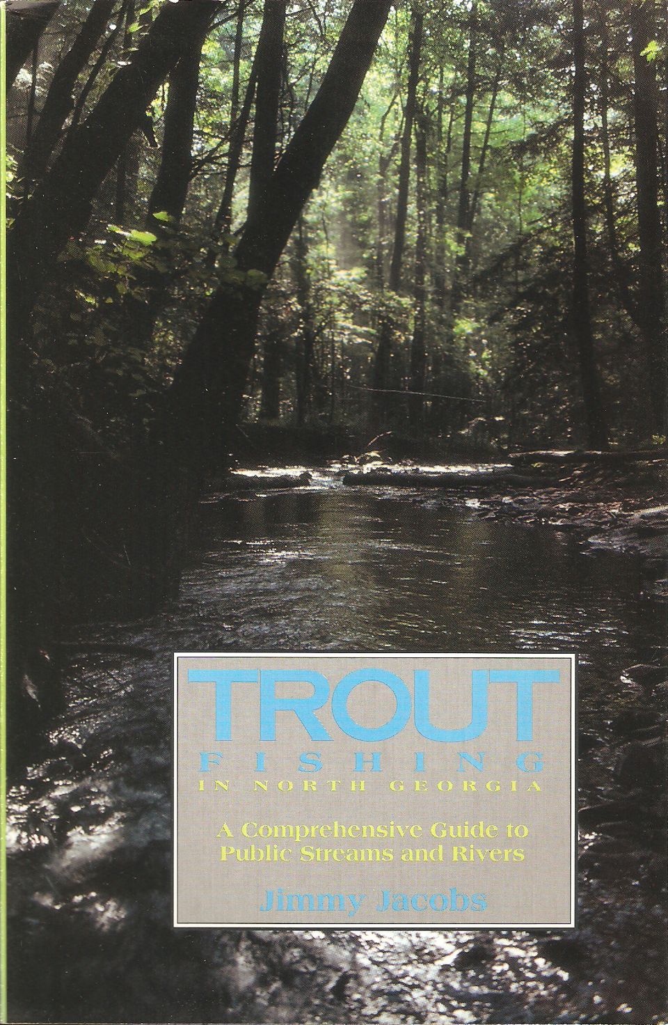 TROUT FISHING IN NORTH GEORGIA: A COMPREHENSIVE GUIDE TO PUBLIC STREAMS ...