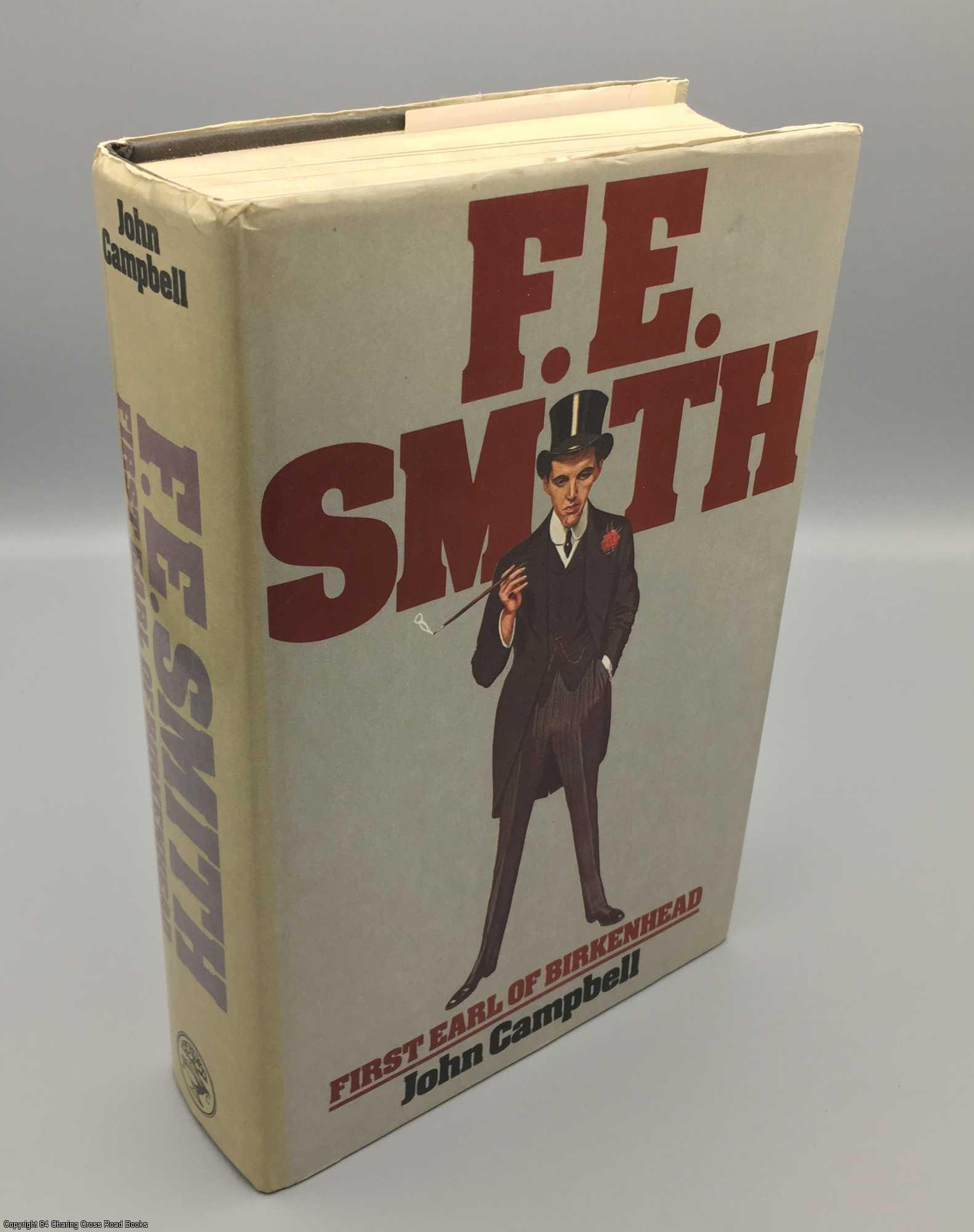 F. E. Smith, First Earl of Birkenhead by Campbell, John: Very Good ...
