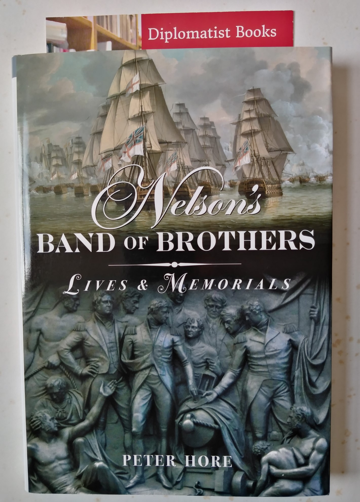 Nelson's Band of Brothers: Lives and Memorials by Hore, Peter: New ...