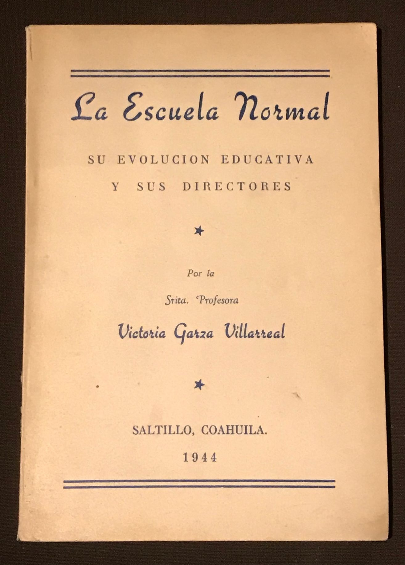 La Escuela Normal. Su Evolución Educativa Y Sus Directores. by Garza ...