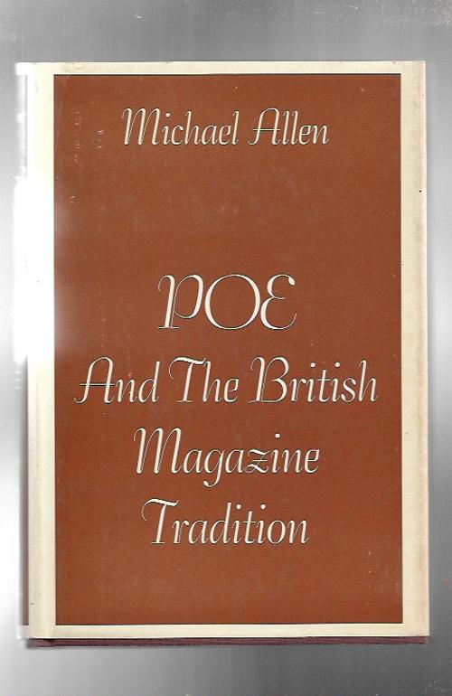Poe and the British Magazine Tradition by Michael Allen (1st Edition ...