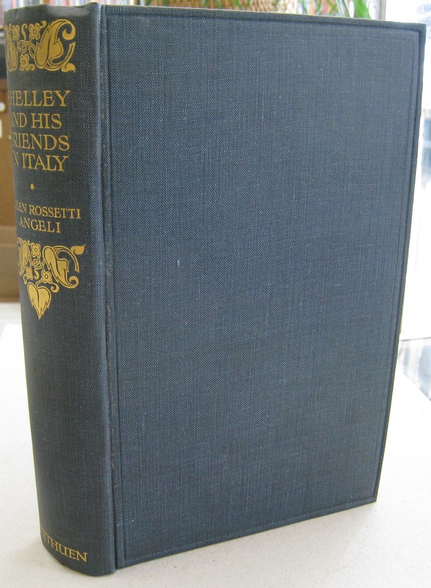 Shelley and His Friends in Italy by Helen Rossetti Angeli: very good ...