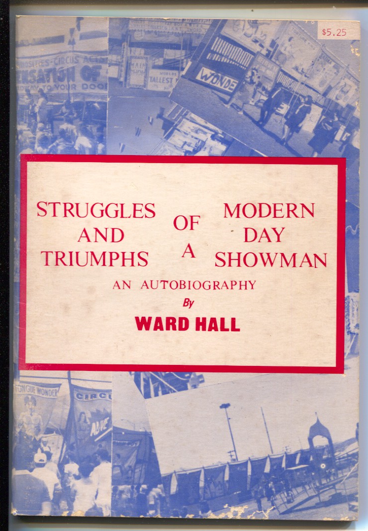 Struggles & Triumphs of A Modern Day Showman 1981-Ward Hall ...