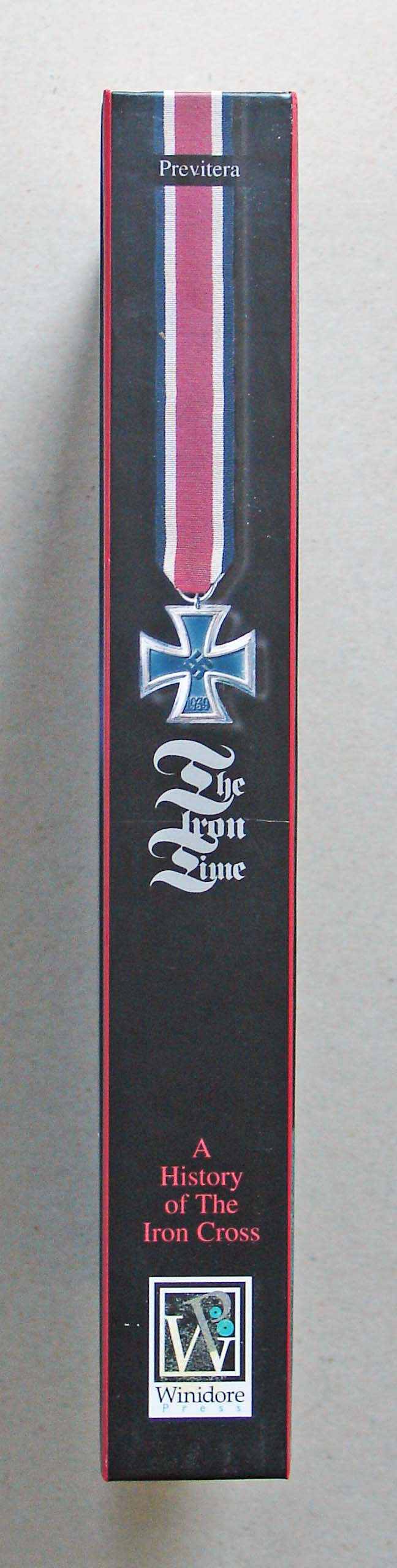 Iron Time A History of The Iron Cross by Previtera, Stephen Thomas ...