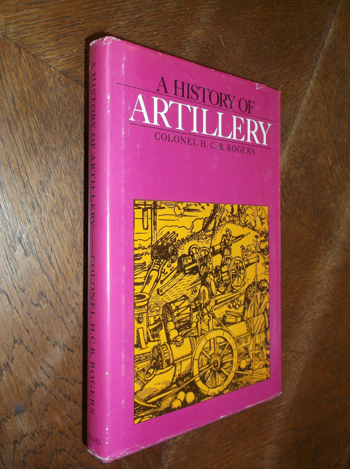 A History of Artillery by Rogers, H. C. B.: Near Fine in Very Good DJ ...