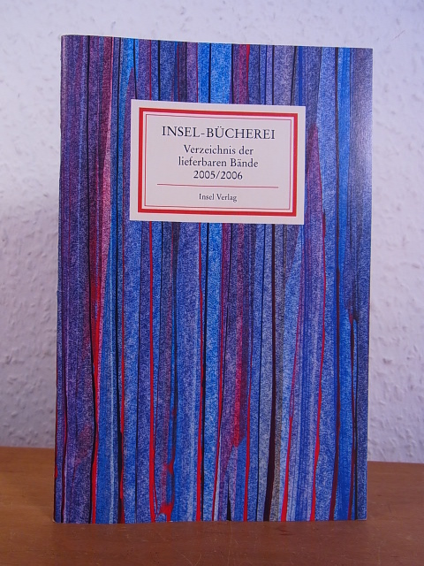 Insel-Bücherei. Verzeichnis der lieferbaren Bände 2005 / 2006 von Insel ...