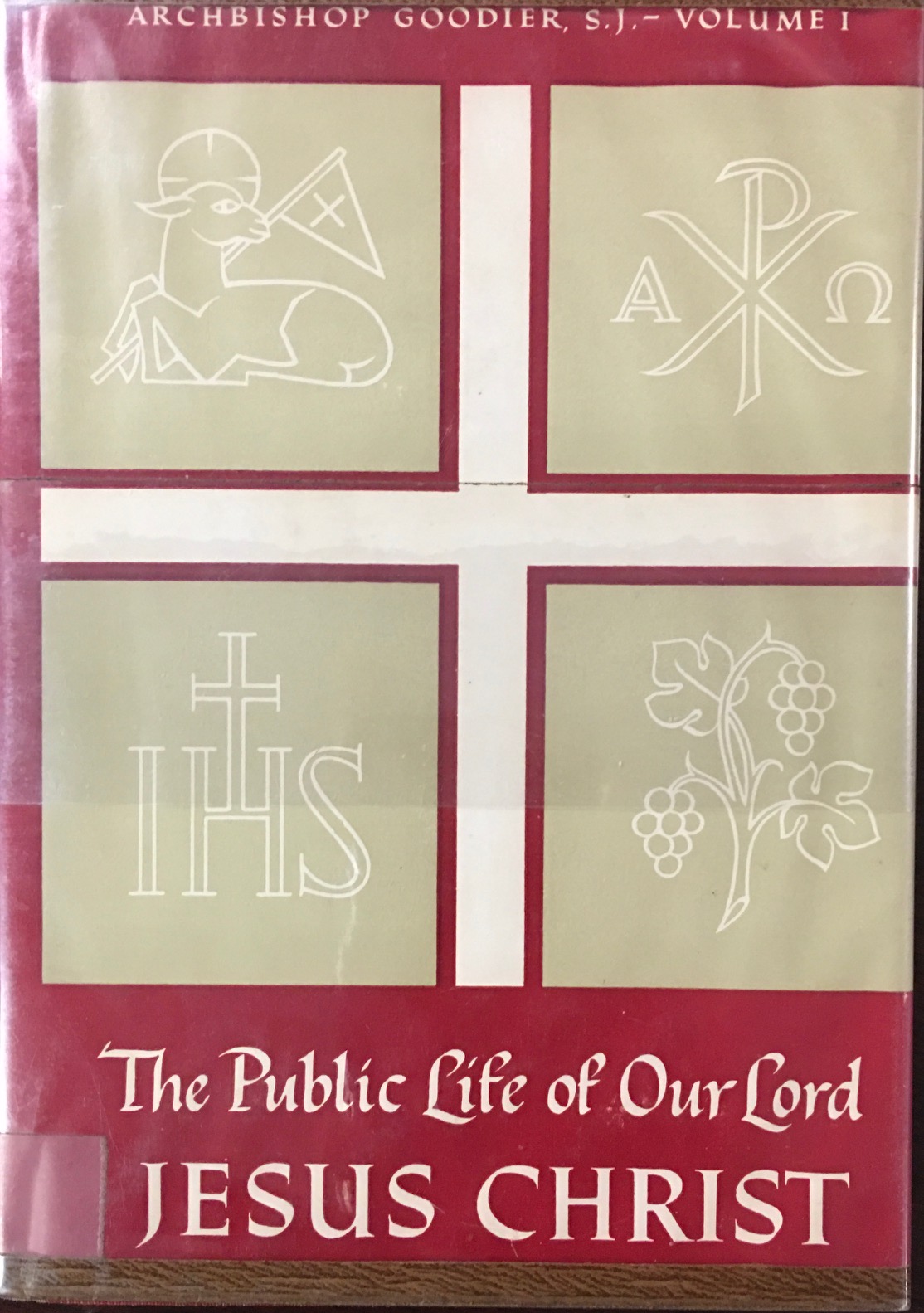 The Public Life of Our Lord Jesus Christ: An Interpretation (Volume One ...