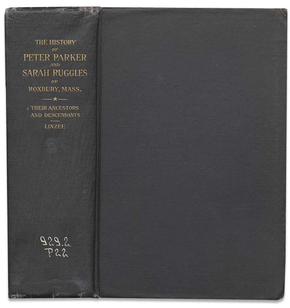The History of Peter Parker and Sarah Ruggles of Roxbury, Mass. and ...