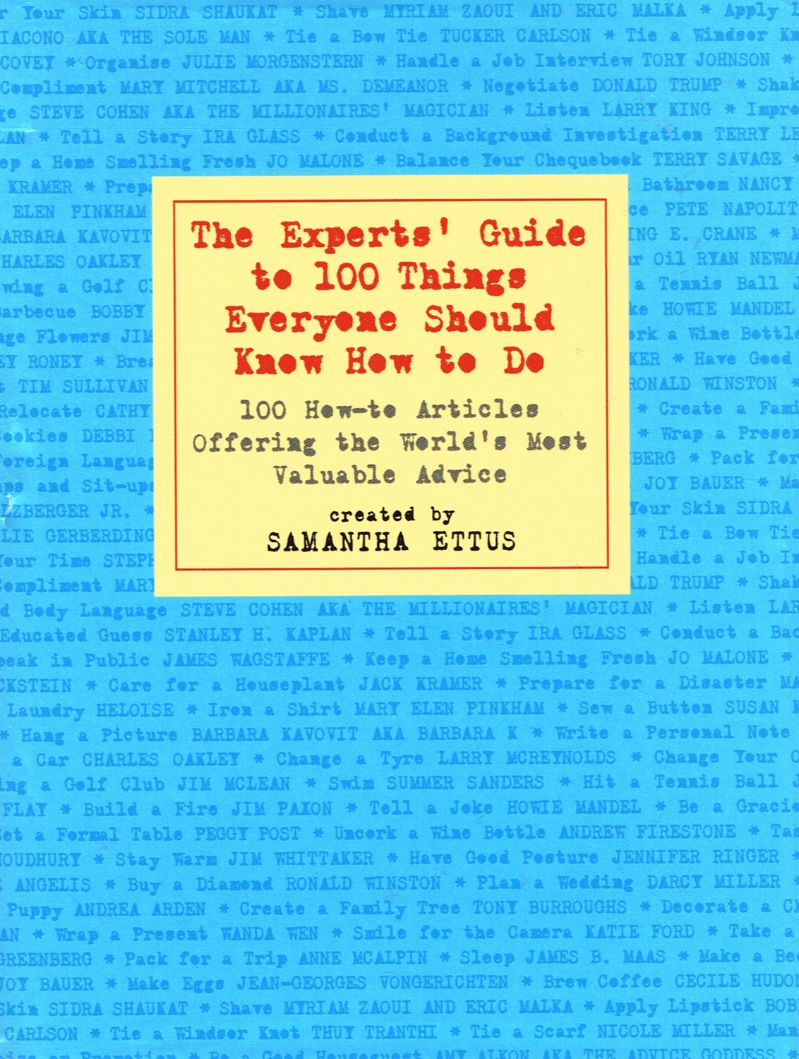 The Experts' Guide To 100 Things Everyone Should Know How To Do : by ...