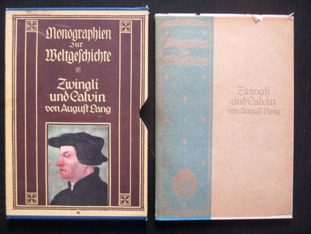 Zwingli und Calvin (Monographien zur Weltgeschichte 31). Mit 161 ...