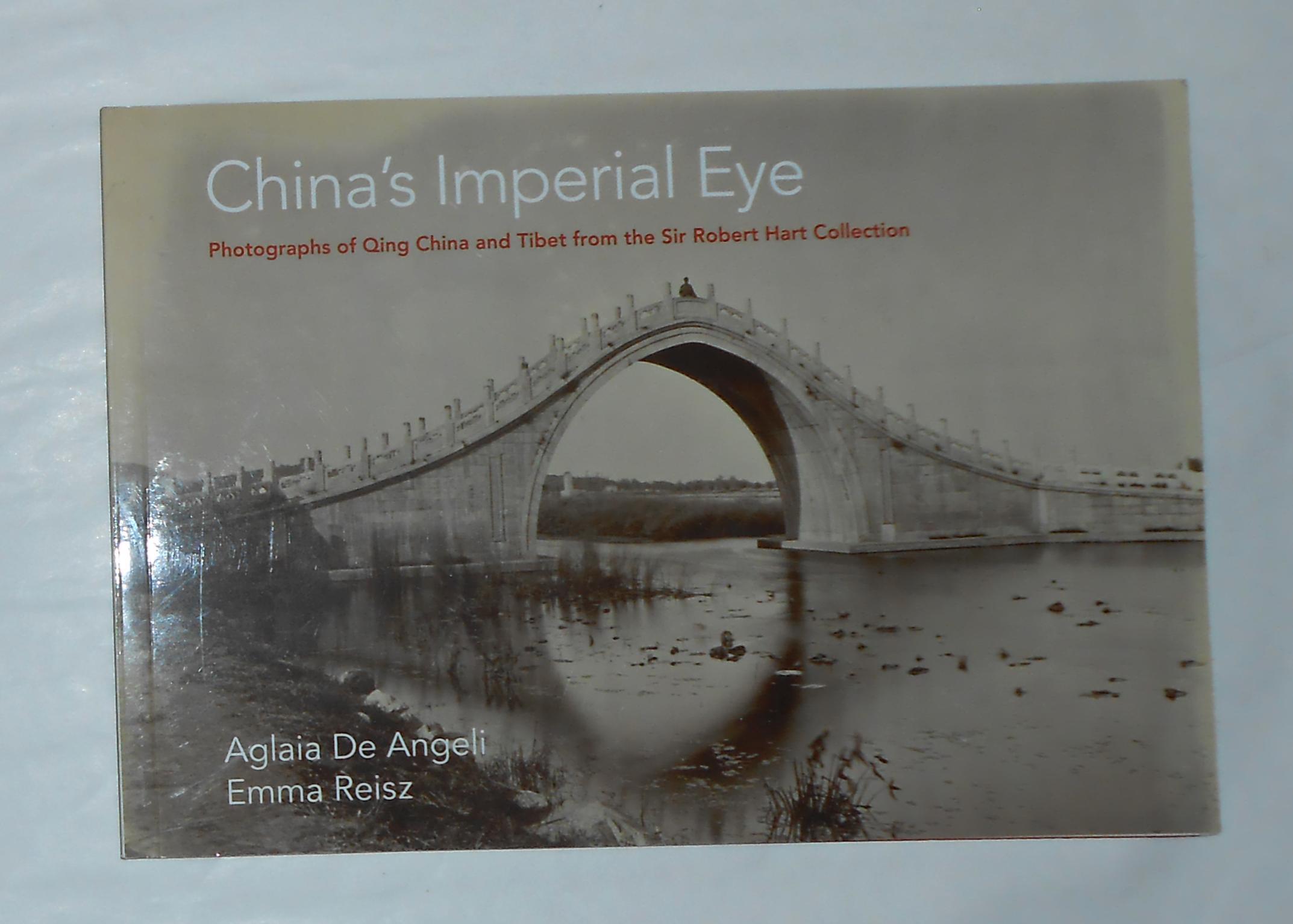 China's Imperial Eye - Photographs of Qing China and Tibet From the Sir ...