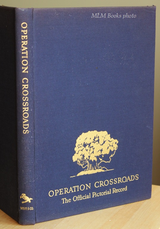 Operation Crossroads: The Official Pictorial Record by Blandy, Vice Adm ...