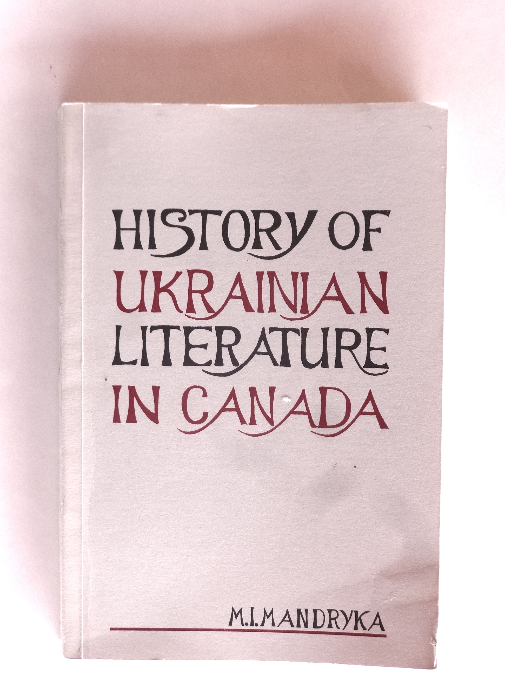 History of Ukrainian Literature in Canada by M.I. Mandryka: As New Soft ...