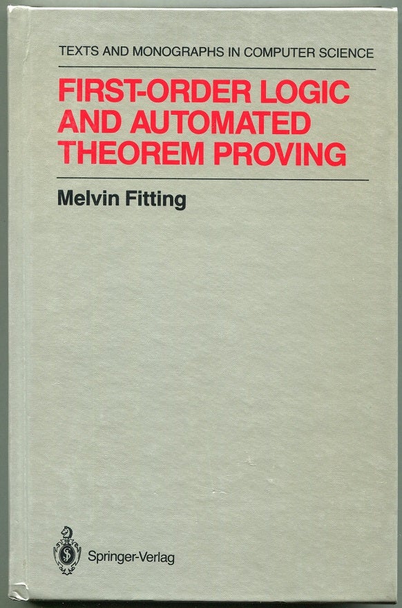 First Order Logic And Automated Theorem Proving By Fitting Melvin