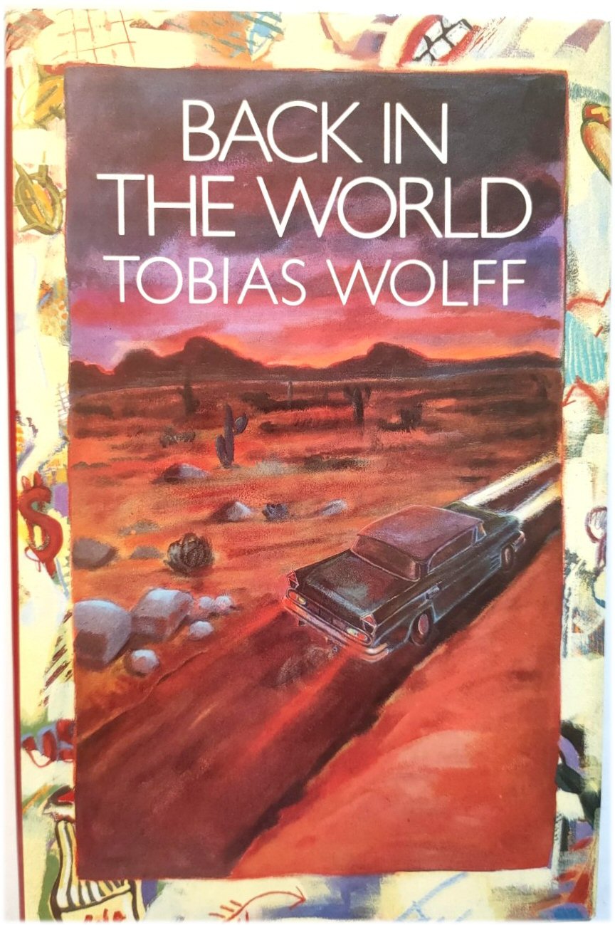 Back in the World by Wolff, Tobias: Very Good Hardcover (1986) First UK ...
