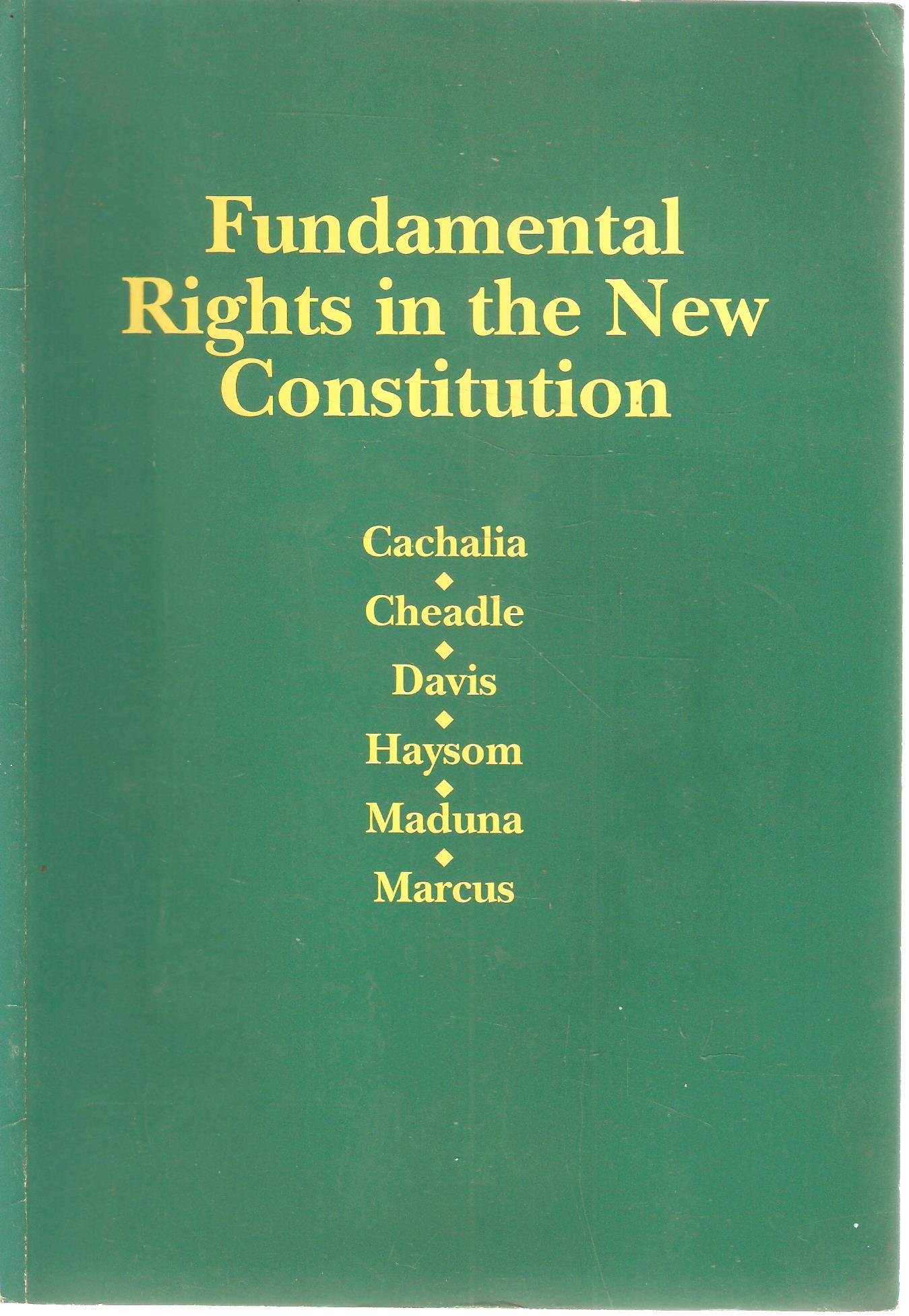 Fundamental Rights in the New Constitution by Azhar Cachalia et al ...