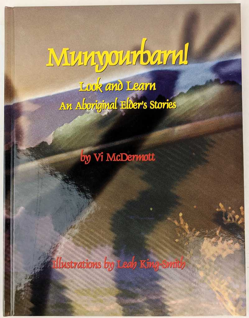 Munyourbarn! Look and Learn: An Aboriginal Elder's Stories by Vi ...