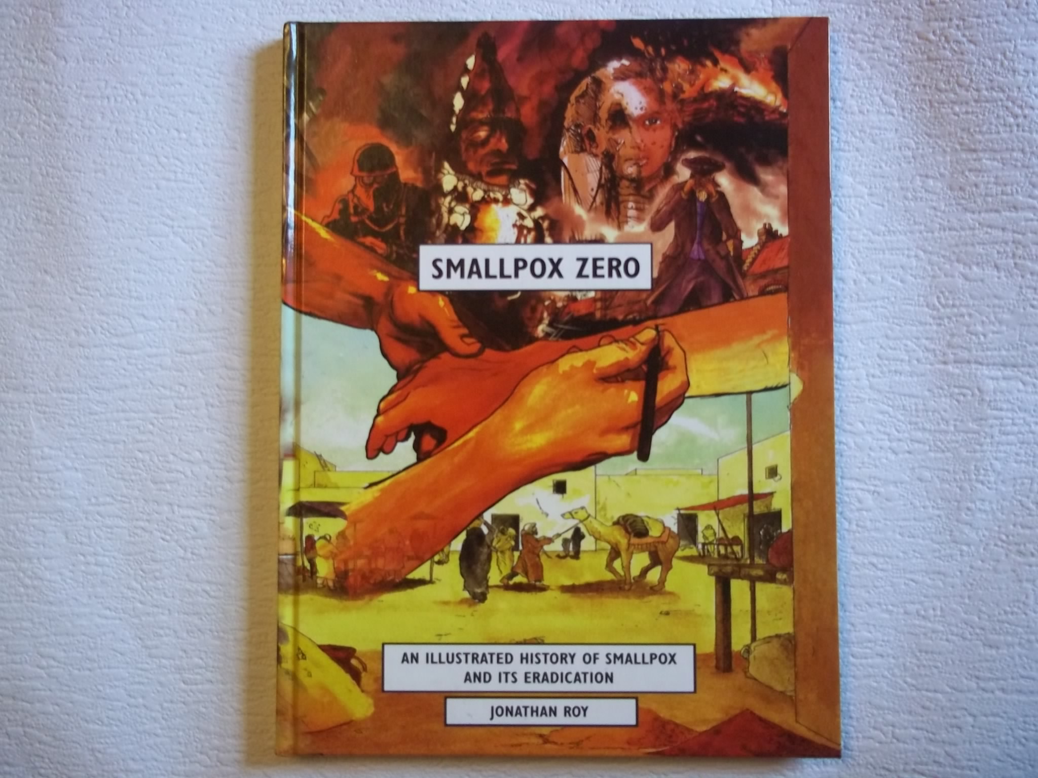 Smallpox Zero: An Illustrated History of Smallpox and Its Eradication ...
