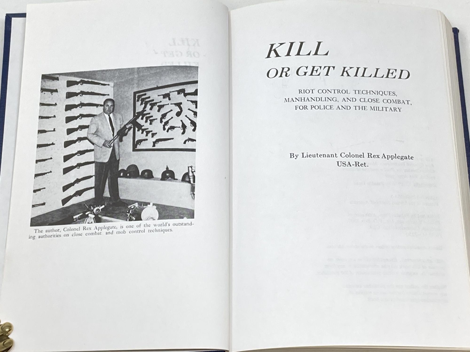 KILL OR GET KILLED : RIOT CONTROL, TECHNIQUES OF MANHANDLING, AND CLOSE ...