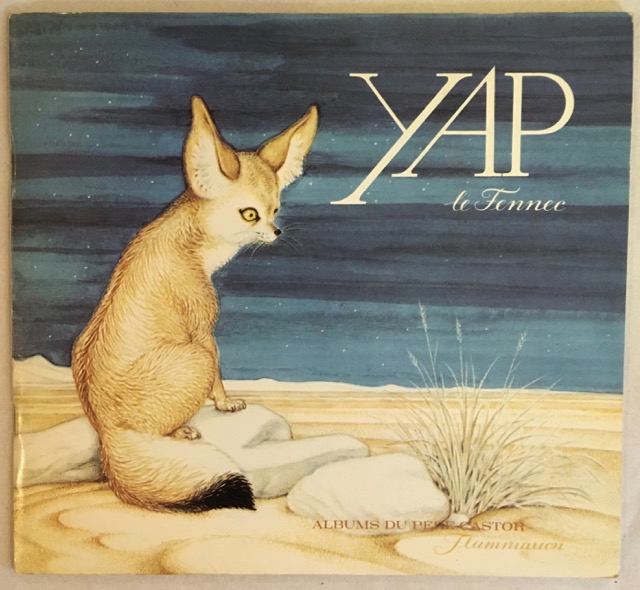 Yap le Fennec petit Renard des Sables. von Tenaille, Marie (texte ...