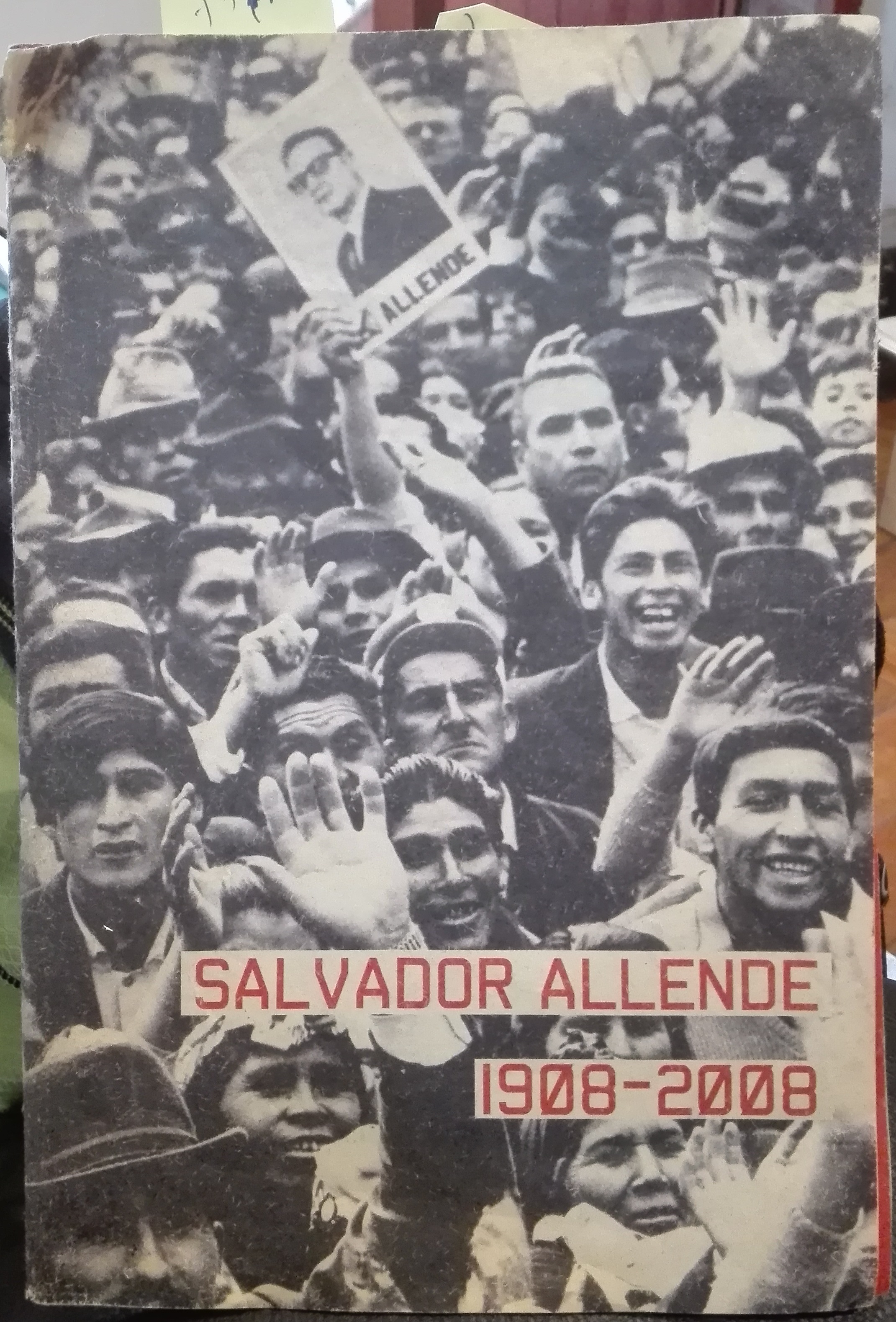 Salvador Allende : 1908 - 2008 : Exposición Homenaje y Memoria ...