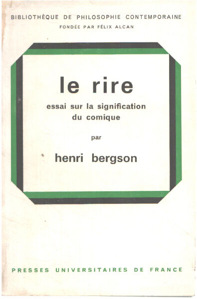 Le rire / essai sur la signification du comique by Bergson Henri ...