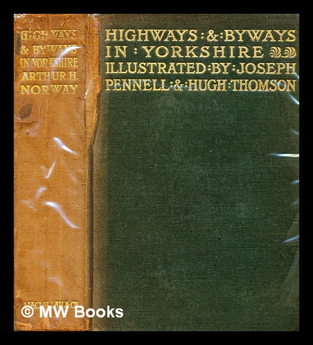 Highways and byways in Yorkshire by Norway, Arthur Hamilton (1859-1938 ...