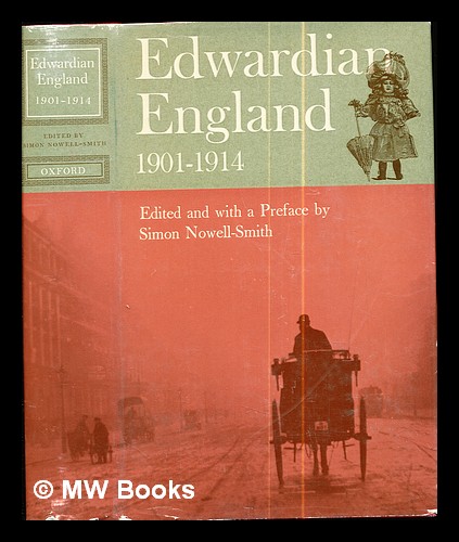 Edwardian England : 1901-1914 / edited by Simon Nowell-Smith by Nowell ...