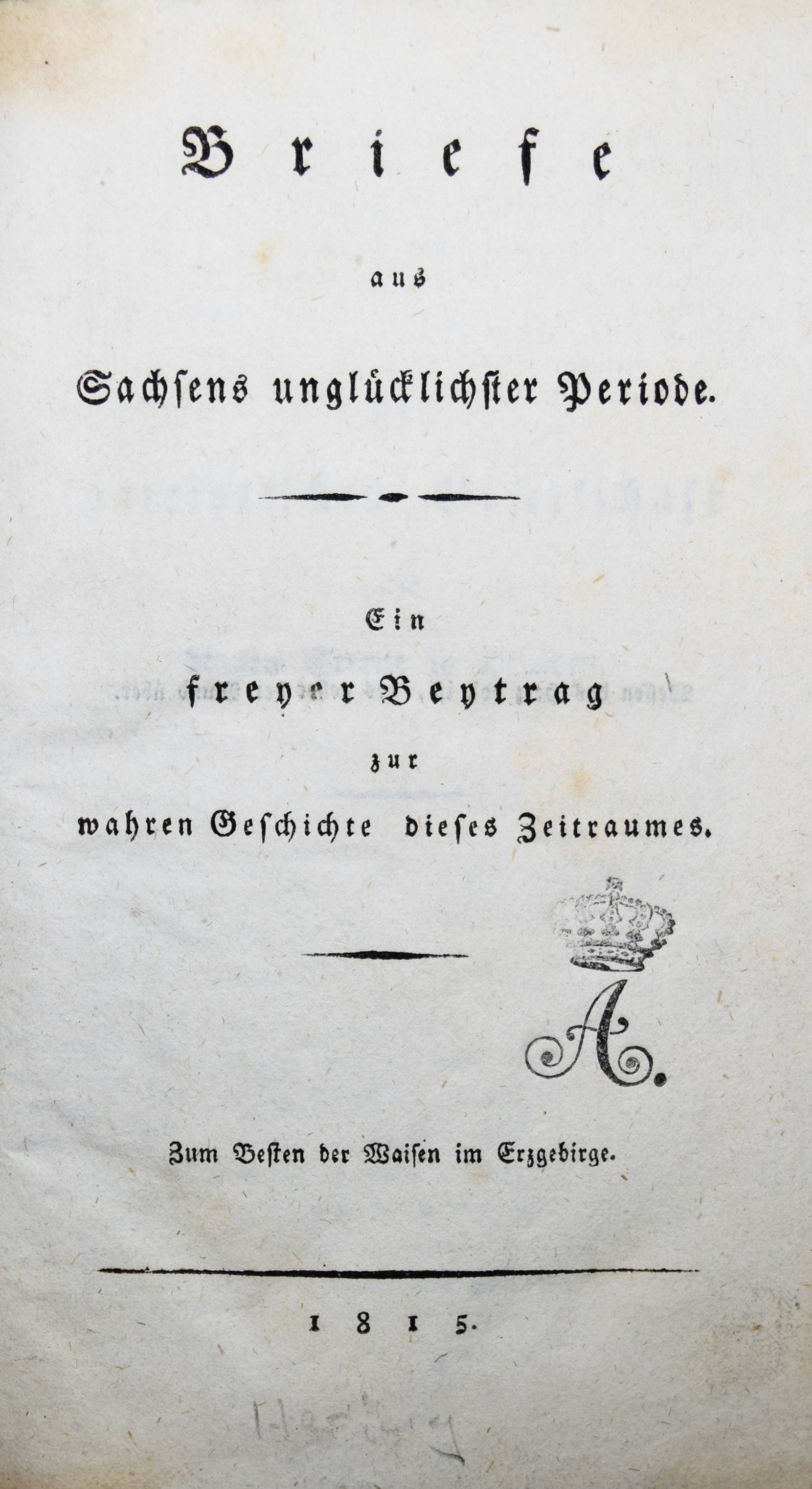 Briefe aus Sachsens unglücklichster Periode. Ein freyer Beytrag zur ...