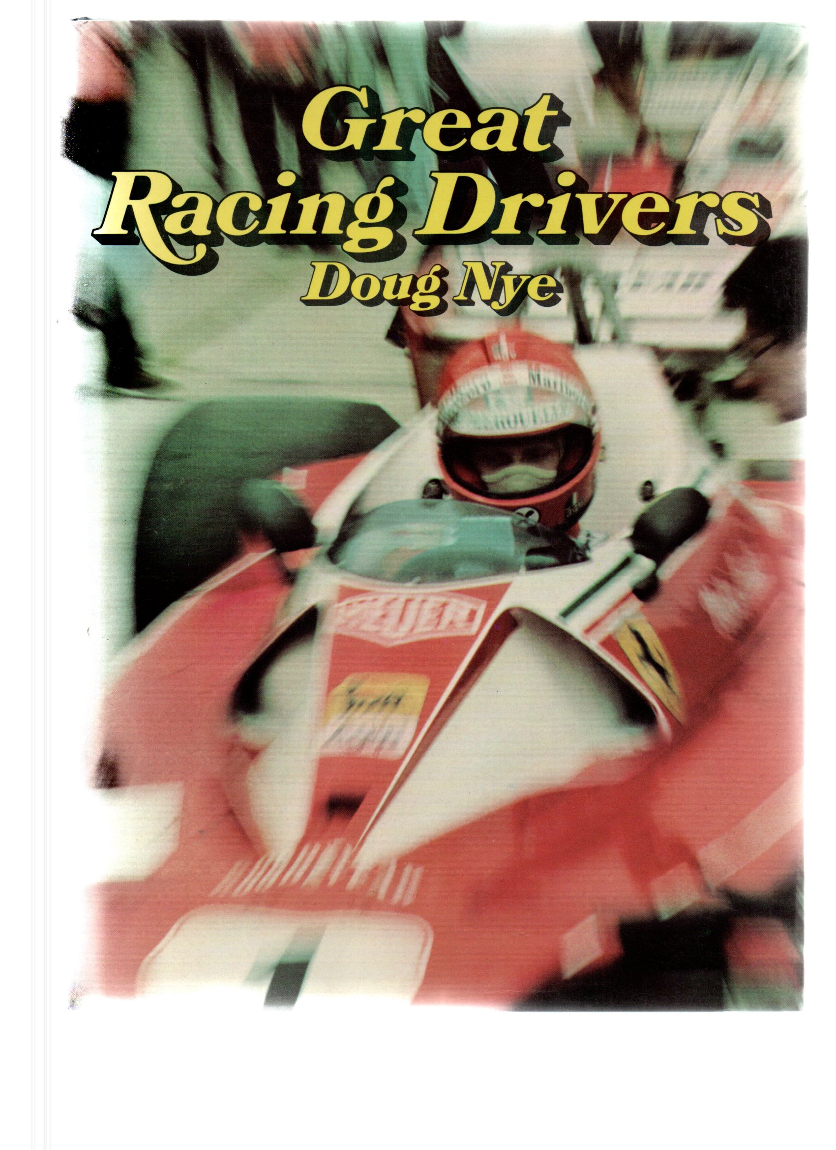 Great Racing Drivers by Doug Nye: Very Good Hardcover (1977) 1st ...