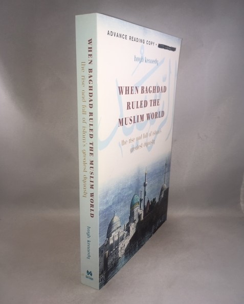 When Baghdad Ruled the Muslim World: The Rise and Fall of Islam's ...