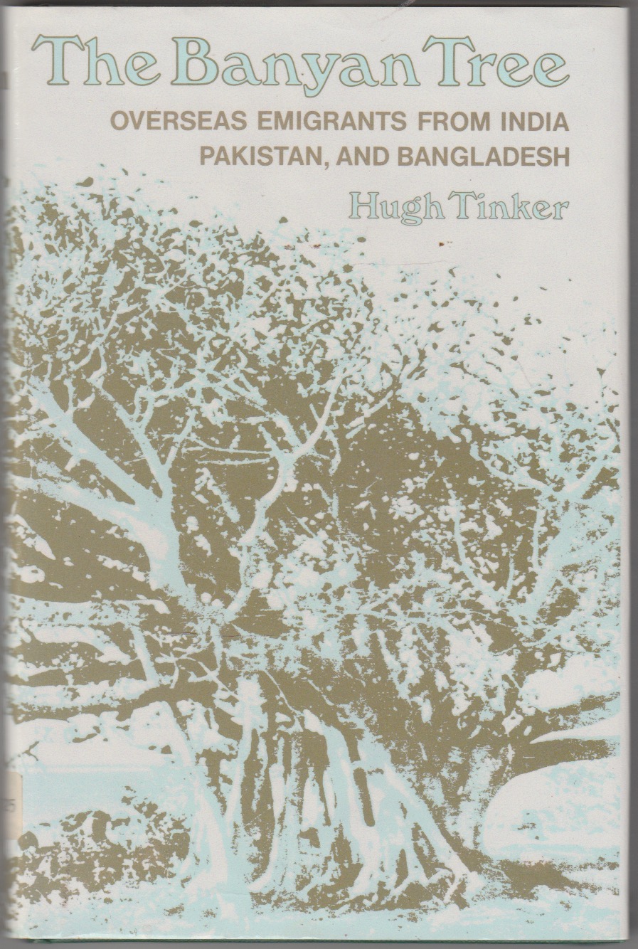 The Banyan Tree: Overseas Emigrants from India, Pakistan, and ...