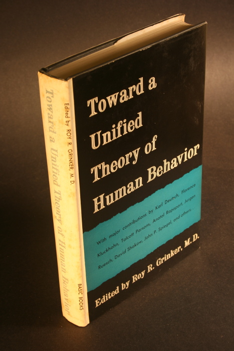 Toward a unified theory of human behavior. Edited by Roy R. Grinker ...