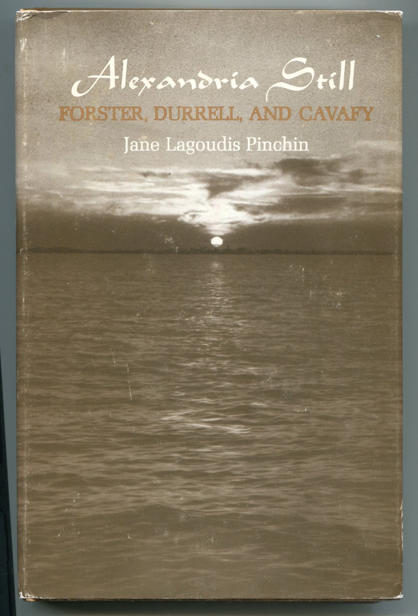 Alexandria Still; Forster, Durrell, and Cavafy by Pinchin, Jane ...