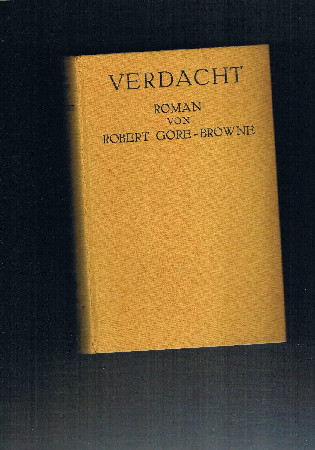 Verdacht by Robert Gore-Browne: gut Leinen (1930) EA. | manufactura