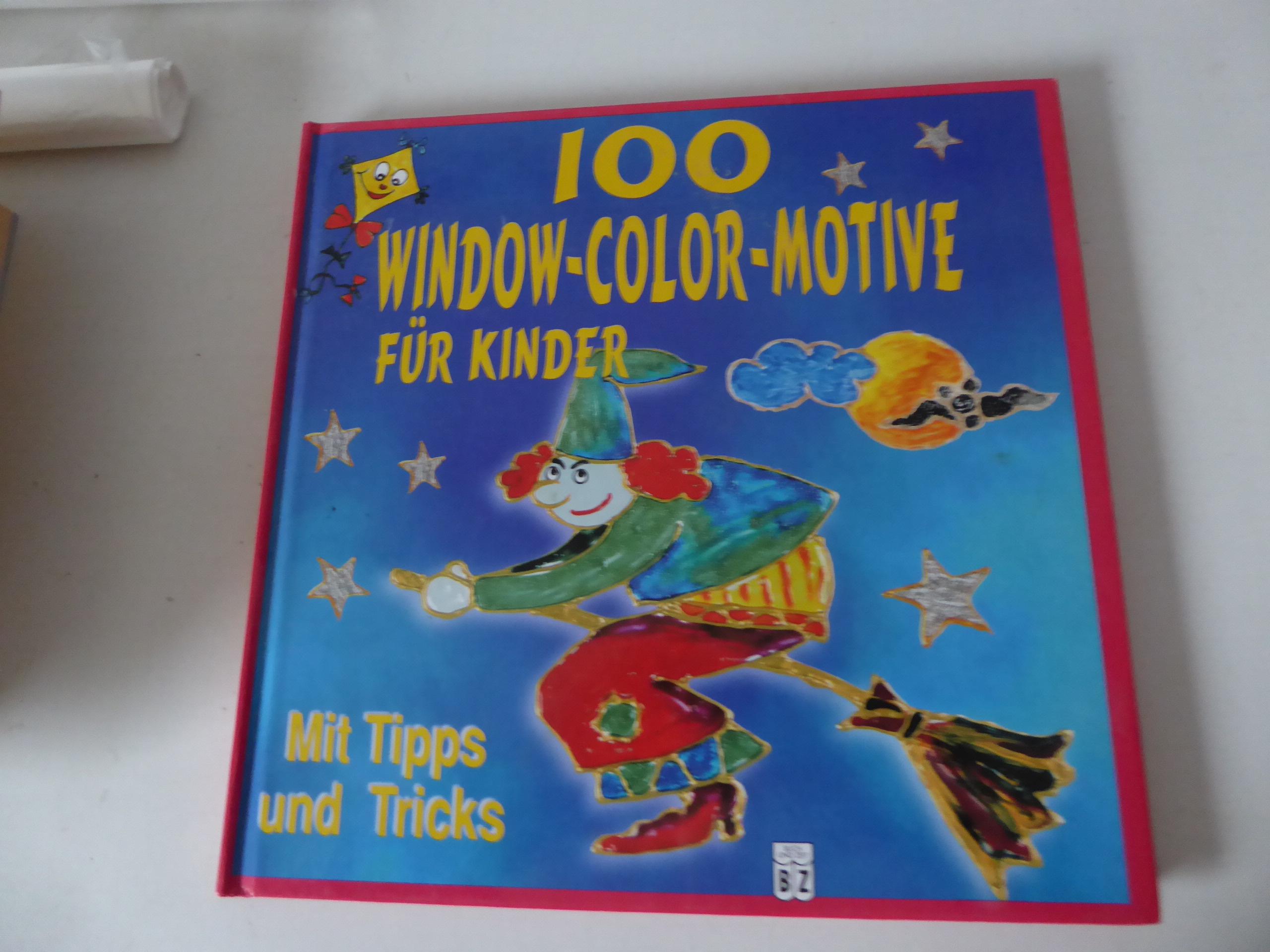 100 Window-Color-Motive für Kinder. Mit Tipps und Tricks. Hardcover von ...