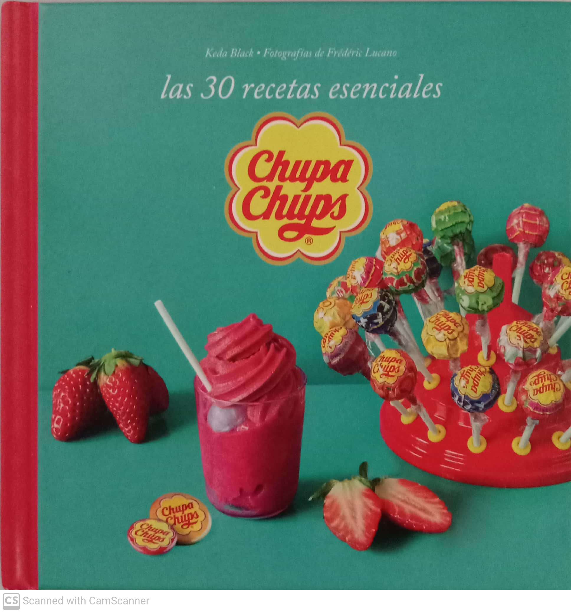 Chupa chups. Las 30 recetas esenciales by Keda Black: Bien ...