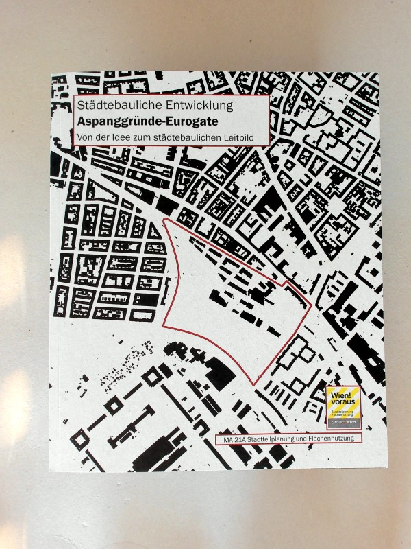 Städtebauliche Entwicklung Aspanggründe-Eurogate. Von der Idee zum ...