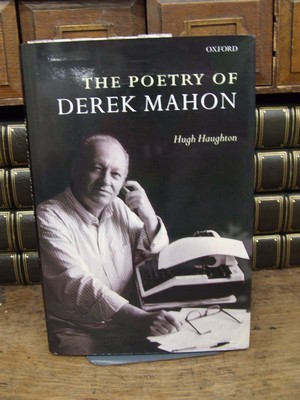The Poetry of Derek Mahon by Haughton Hugh: Very Good (2007) | Kennys ...
