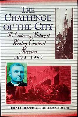 The Challenge of the City. The centenary History of the Wesley Central ...