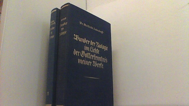 Wunder der Biologie im Lichte der Gotterkenntnis meiner Werke. 2 Bände ...