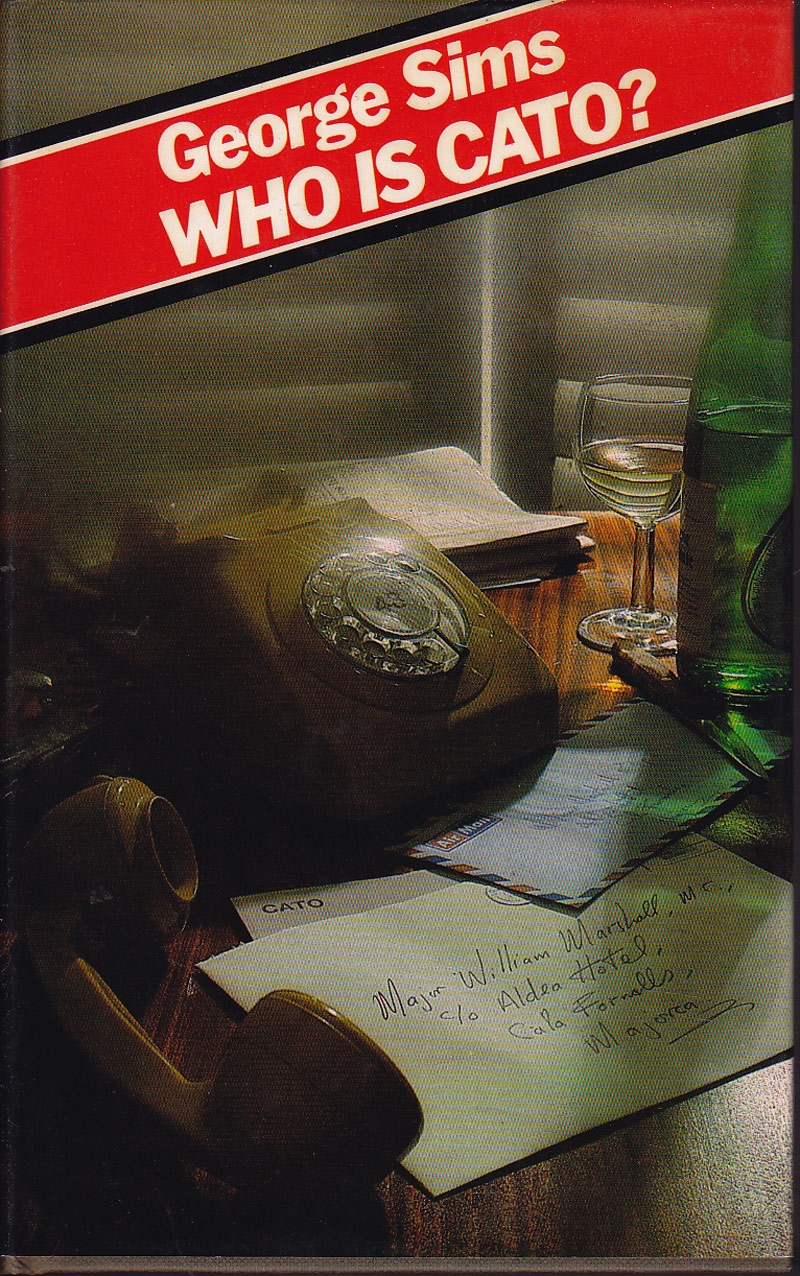 Who is Cato? by Sims, George: Fine Hardcover/Hardback (1981) First ...