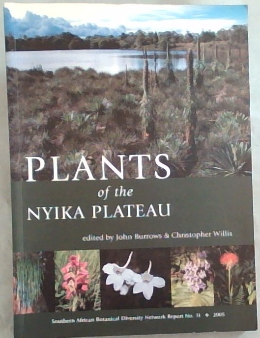 Plants of the Nyika Plateau: An Account of the Vegetation of the Nyika ...