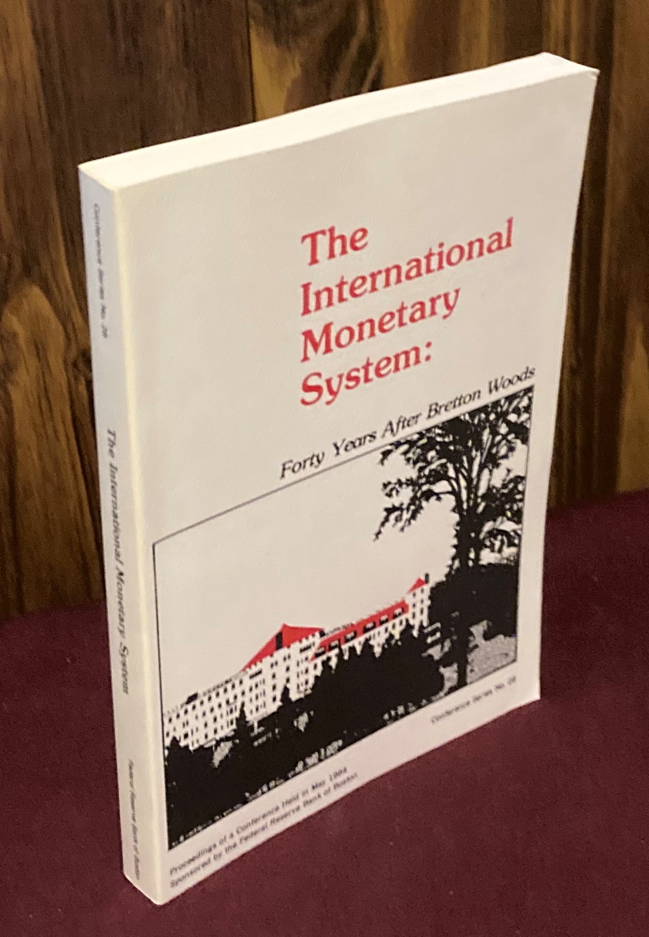 The International Monetary System: Forty Years after Bretton Woods by ...
