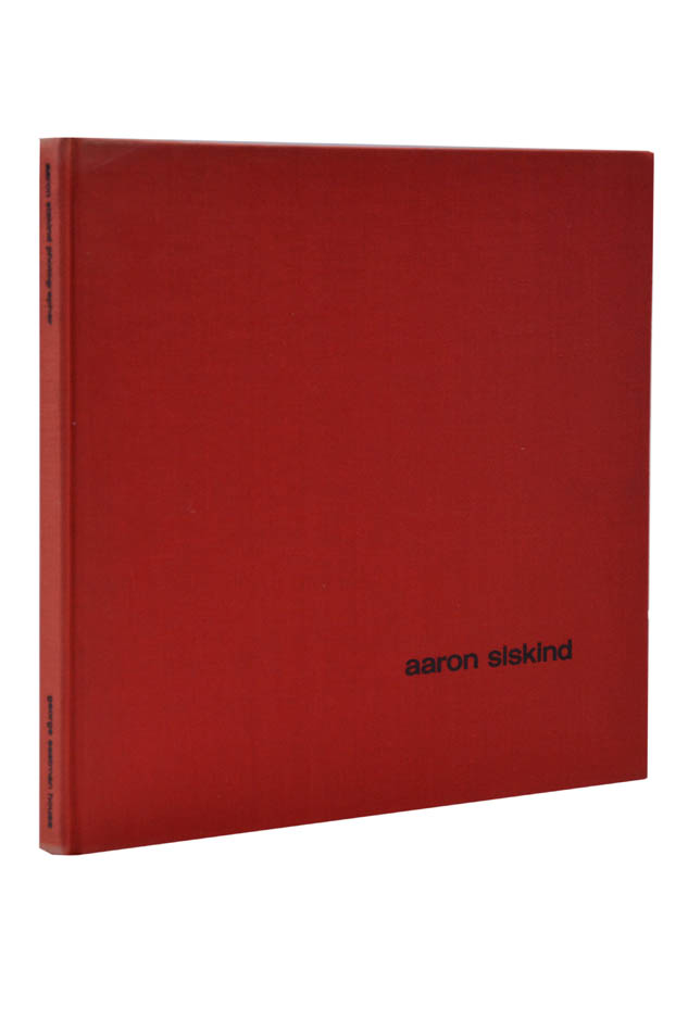 Aaron Siskind photographer. von SISKIND, Aaron; LYONS, Nathan (editor ...
