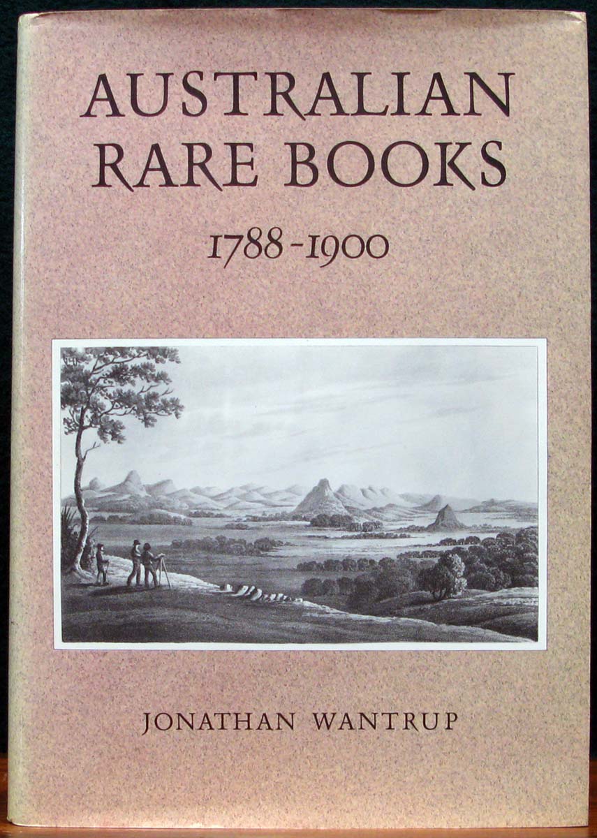 AUSTRALIAN RARE BOOKS 1788-1900. by WANTRUP, Jonathan.: (1987) | The ...