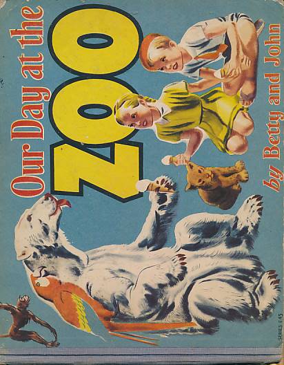 Our Day st the Zoo by Betty and John: Good (1946) First Edition ...