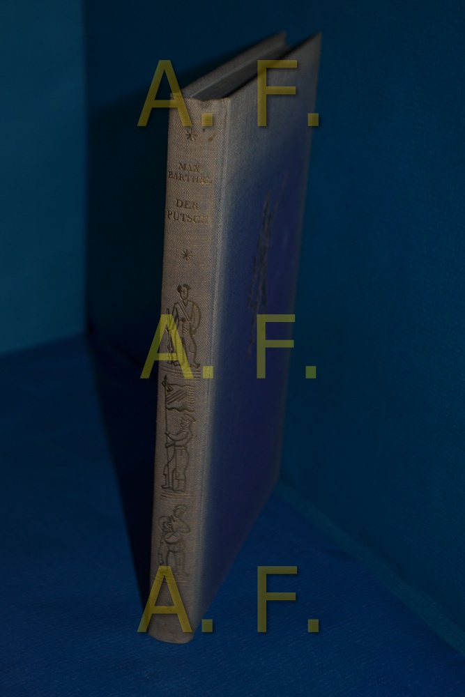 Der Putsch Max Barthel. [Einbandentwurf, Bildschmuck u. Initialzeichnungen: Karl Holtz] by ...